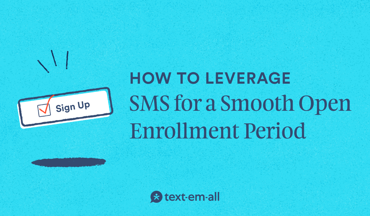 How to Leverage SMS for a Smooth Open Enrollment Period