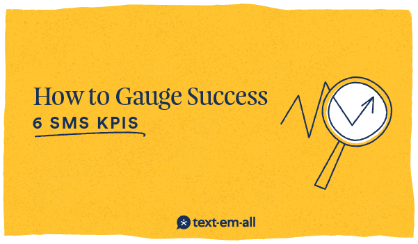 How to Gauge Success: 6 SMS KPIs